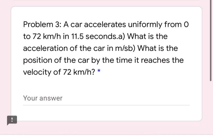 SOLVED: Problem 3: A car accelerates uniformly from 0 to 72 km/h in 11. ...