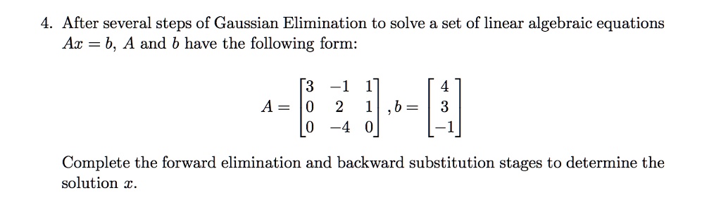 SOLVED: After several steps of Gaussian Elimination to solve a set of ...