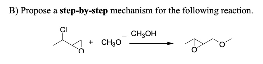 B) Propose a step-by-step mechanism for the following reaction. Cl ...