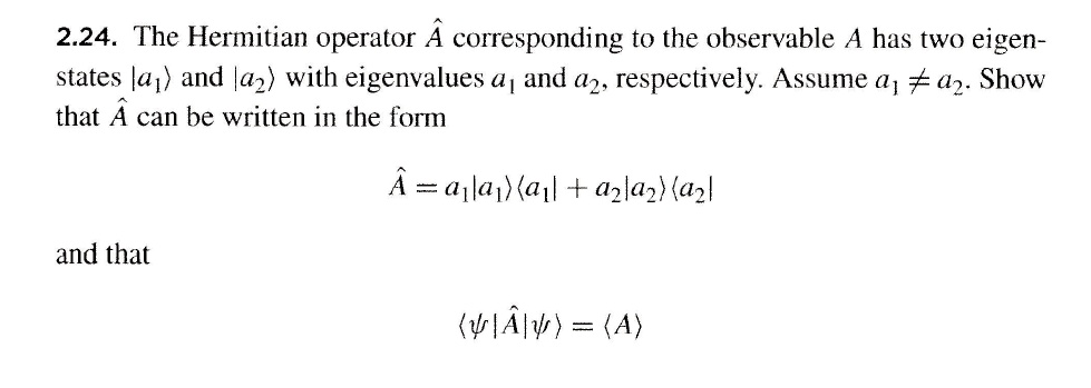 SOLVED: 2.24. The Hermitian operator A corresponding to the observable ...