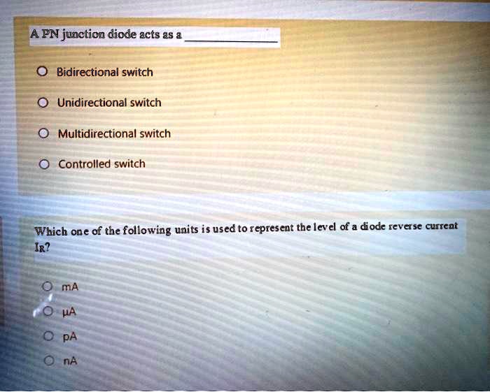 SOLVED: A PN junction diode acts as a: - Bidirectional switch ...