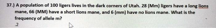SOLVED: A population of 100 ligers lives in the dark corners of Utah ...
