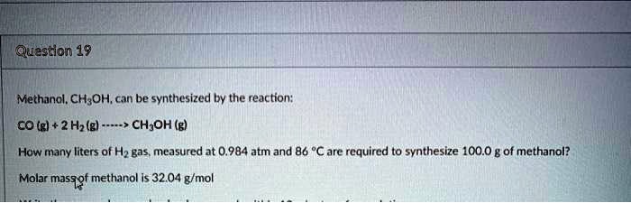 SOLVED:Question 19 Methanal CHSOH; can be synthesized by the reaction ...