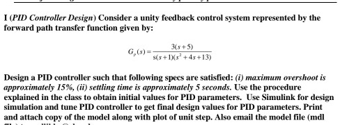 SOLVED: PID Controller Design Consider a unity feedback control system represented by the ...