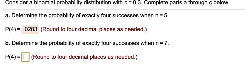 SOLVED: Consider a binomial probability distribution with p = 0.3 Complete parts a through c ...