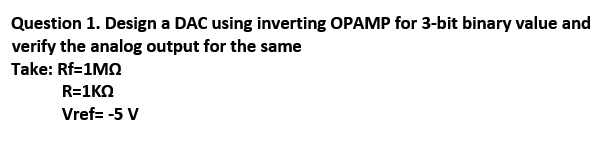 Question 1 Design A Dac Using Inverting Opamp For 3 Bit Binary Value