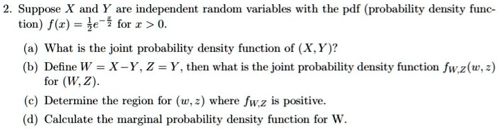 SOLVED: Suppose X and Y are independent random variables with the pdf ...
