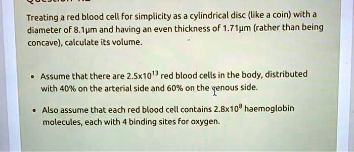 treating a red blood cell for simplicity as a cylindrical disc like a ...