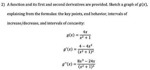 function and its first and second derivatives are provided. Sketch graph of g(x), explaining ...
