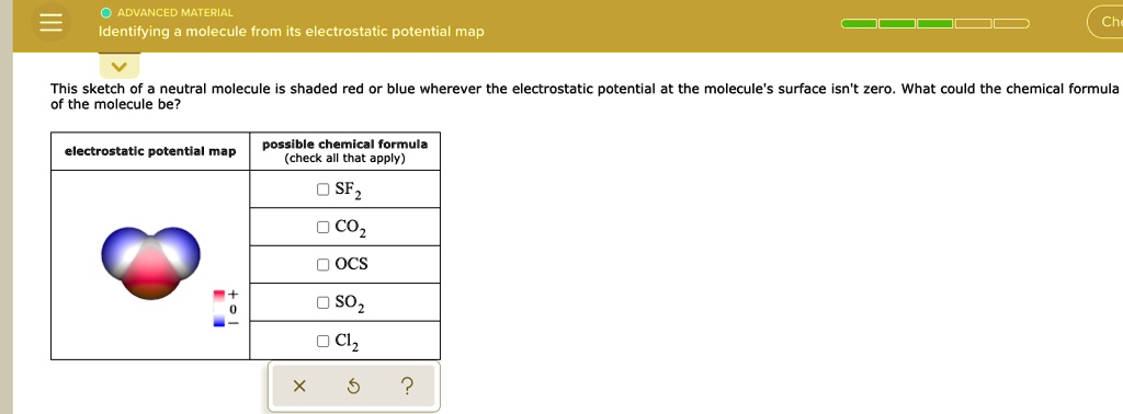 Solvedadvanced Material Identifying Molecule From Its Electrostatic 6013