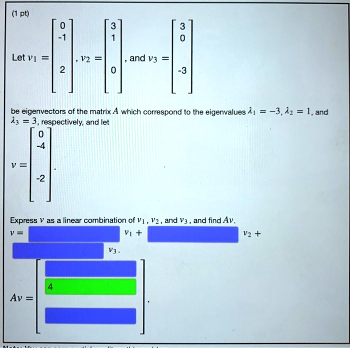SOLVED: pt) Let VI V2 and v3 be eigenvectors of the matrix A which ...