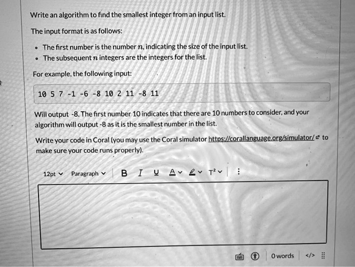 Solved Using While Loop Not For Loop Write An Algorithm To Find The Smallest Integer From An