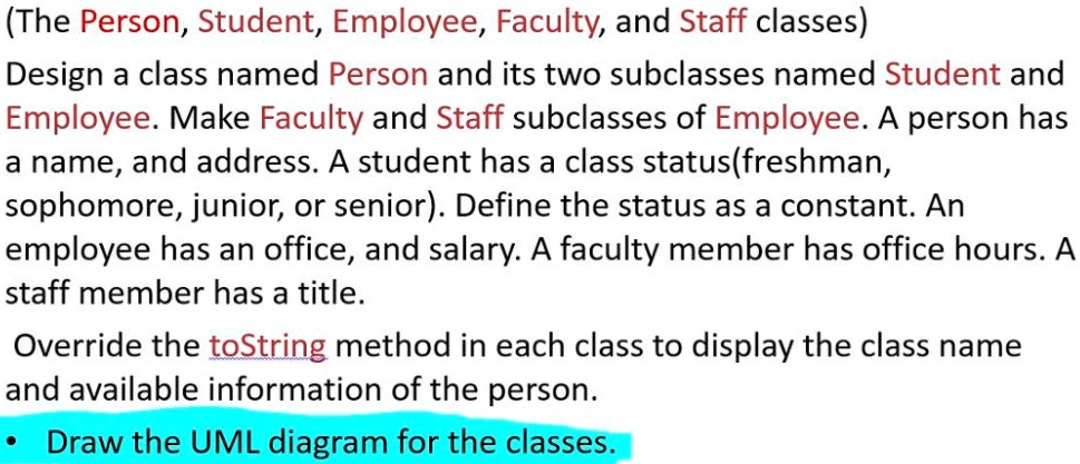 SOLVED: Text: Only Draw the UML Diagram for these classes The Person ...