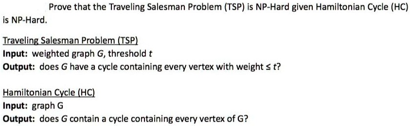 Solved Prove That The Traveling Salesman Problem Tsp Is Np Hard Given Hamiltonian Cycle Hc