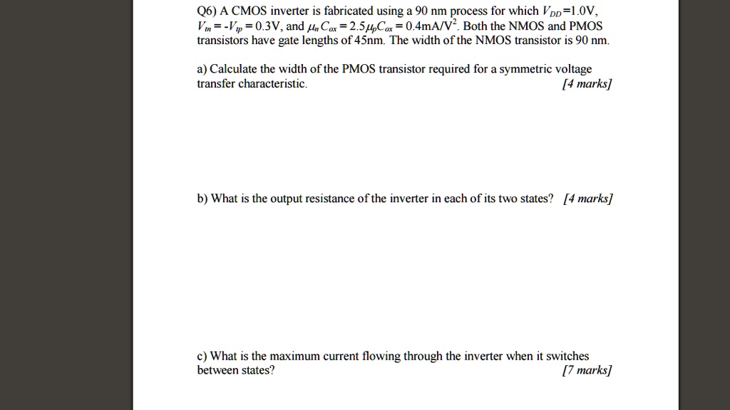 q6 a cmos inverter is fabricated using a 90 nm process for which vpp10v v ...
