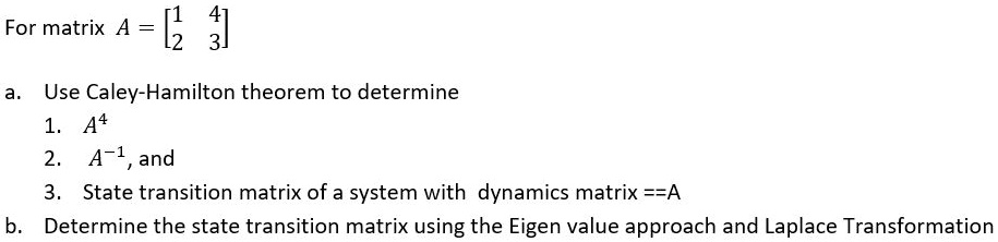 Solved 4 3 For Matrixa A Use Caley Hamilton Theorem To Determine 1