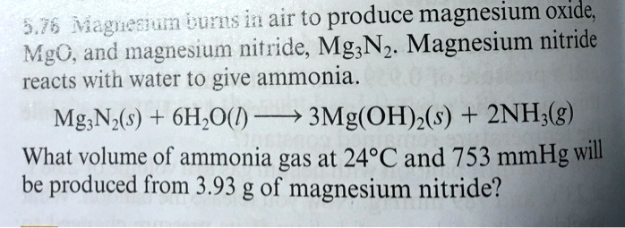 SOLVED: 5,76 Magnesium burns ia air to produce magnesium oxide; Mgo ...