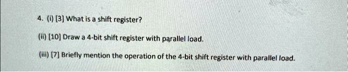 SOLVED: What is a shift register? Draw a 4-bit shift register with parallel load. Briefly ...
