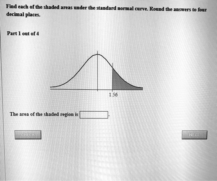 SOLVED: Find each of the shaded areas under the standard normal curve. Round the answers to four ...