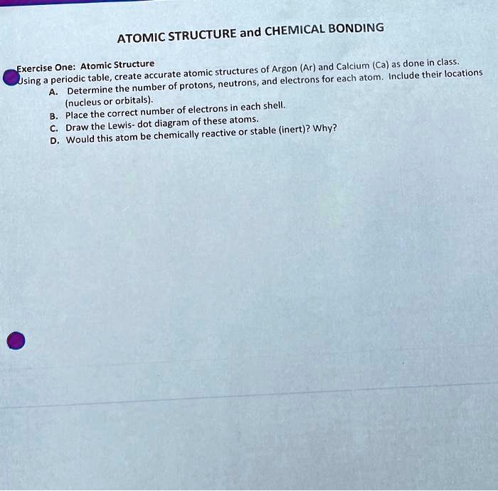SOLVED: ATOMIC STRUCTURE and CHEMICAL BONDING Exercise One:Atomic ... SOLVED: ATOMIC STRUCTURE and CHEMICAL BONDING Exercise One:Atomic ...