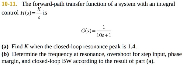 SOLVED: 10-11. The forward-path transfer function of a system with an ...