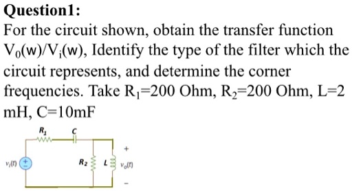 SOLVED: Question 1: For the circuit shown, obtain the transfer function Vout/Vin, identify the ...