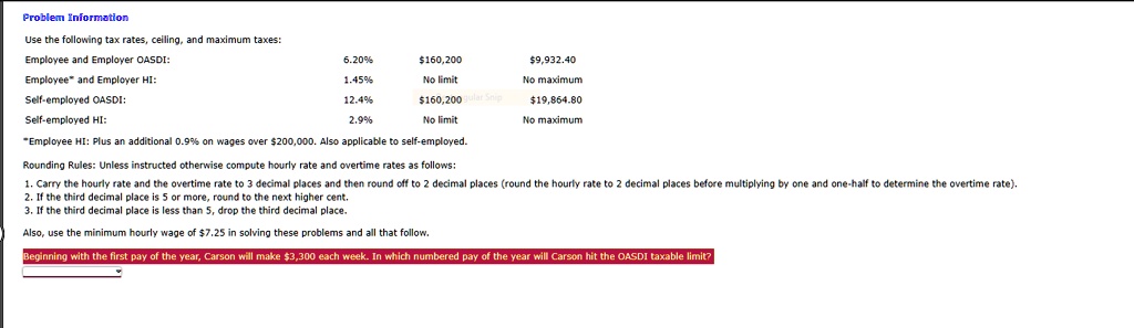 Problem Information Use the following tax rates, ceiling, and maximum ...