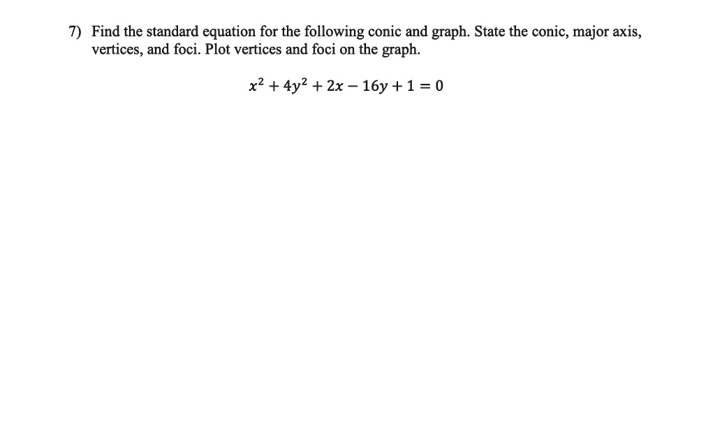 SOLVED: Find the standard equation for the following conic and graph ...