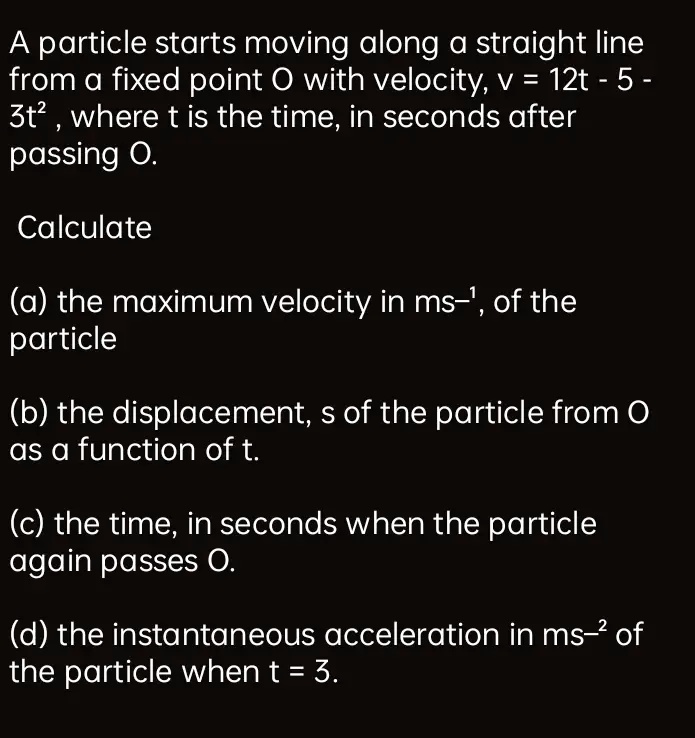 SOLVED: A particle starts moving along a straight line from a fixed point 0 with velocity, V ...