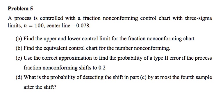 A process is controlled with a fraction nonconforming control chart ...