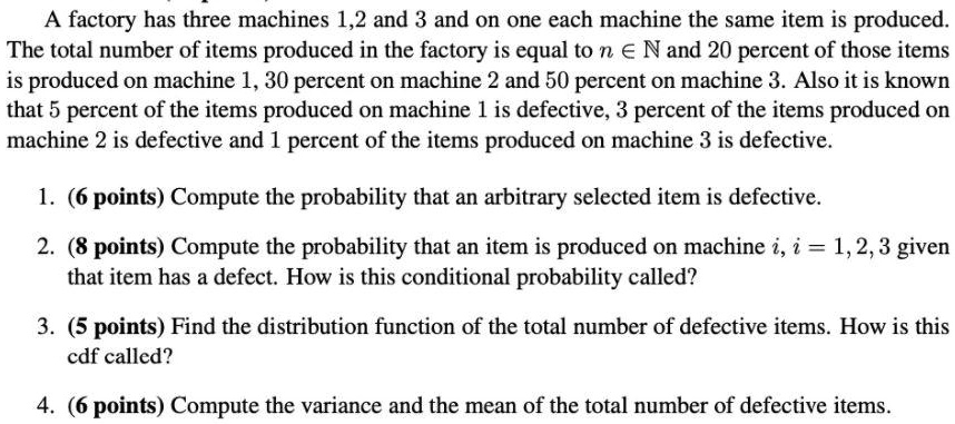 SOLVED: factory has three machines 1,2 and 3 and on one each machine the same item is produced ...