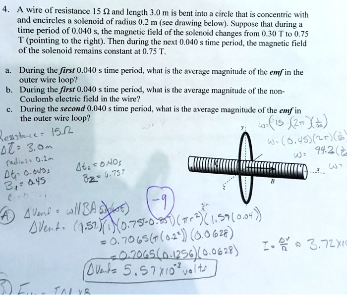 SOLVED: A wire of resistance 15 Q and length 3.0 m is bent into a circle that is concentric with ...