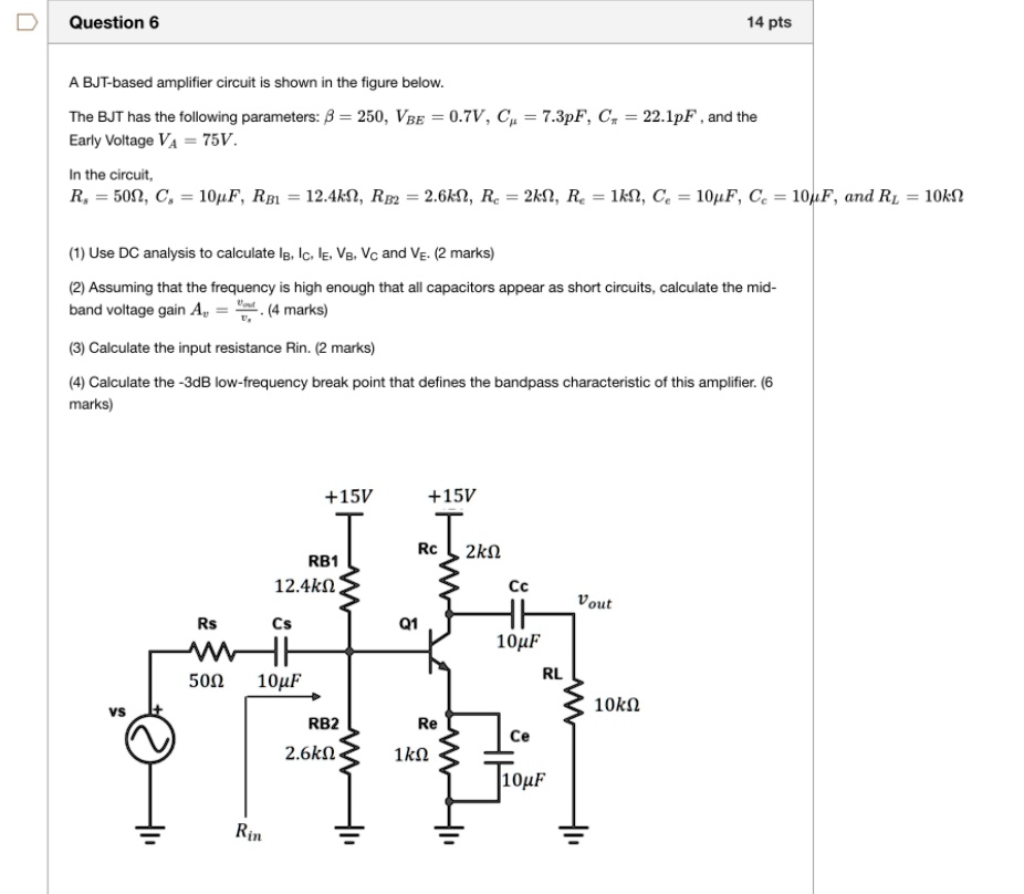 SOLVED: A BJT-based amplifier circuit is shown in the figure below. The BJT has the following ...