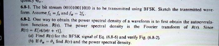 SOLVED: 6.8-1. The bit stream 001010011010 is to be transmitted using BFSK. Sketch the ...