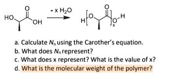 - x H2O HO H OH H X a. Calculate Nn using the Carother's equation. b ...