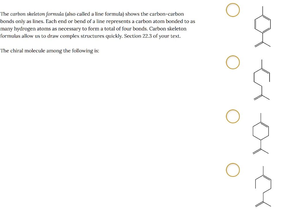'The carbon skeleton formula (also called a line formula) shows the ...