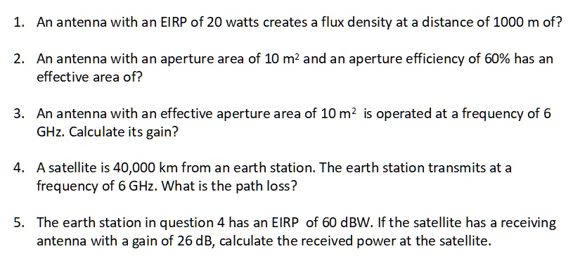 SOLVED: An antenna with an EIRP of 20 watts creates a flux density at a ...