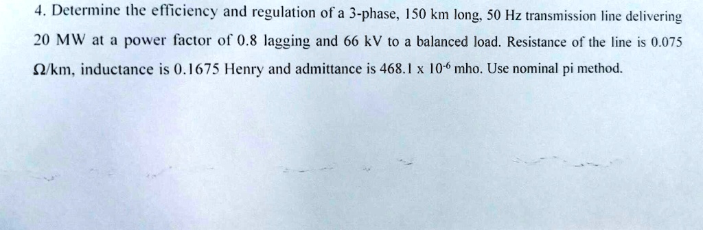 SOLVED: Determine the efficiency and regulation of a 3-phase; 150 km ...
