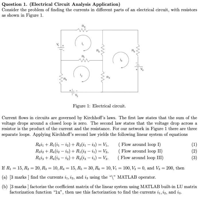 SOLVED: Question 1. (Electrical Circuit Analysis Application) Consider the problem of finding ...