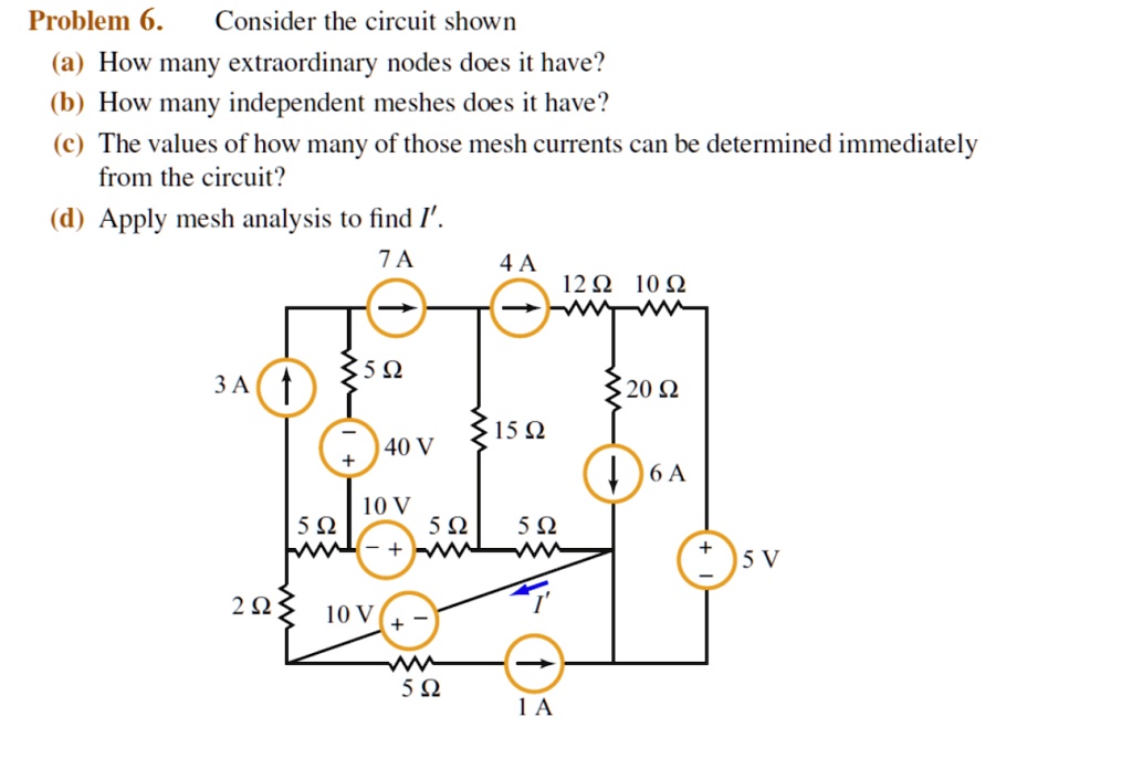 Problem 6. Consider the circuit shown (a) How many extraordinary nodes does it have? (b) How ...