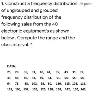 1. Construct a frequency distribution 25 point of ungrouped and grouped frequency distribution ...