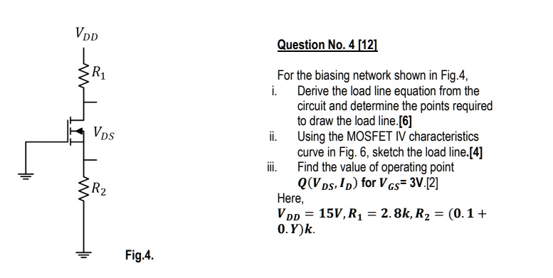 Question No. 4 [12] For the biasing network shown in Fig.4, i. Derive ...