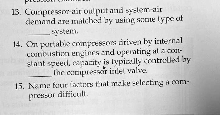 13. Compressor-air output and system-air demand are matched by using ...