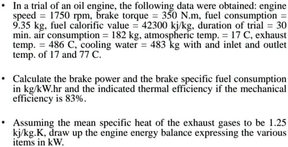 In a trial of an oil engine, the following data were obtained: engine ...