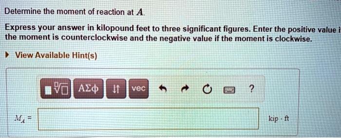 determine the moment of reaction at a express your answer in kilopound ...