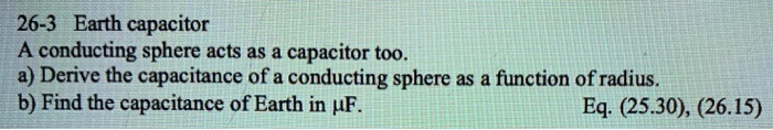 26-3 Earth capacitor A conducting sphere acts as a capacitor too. a ...