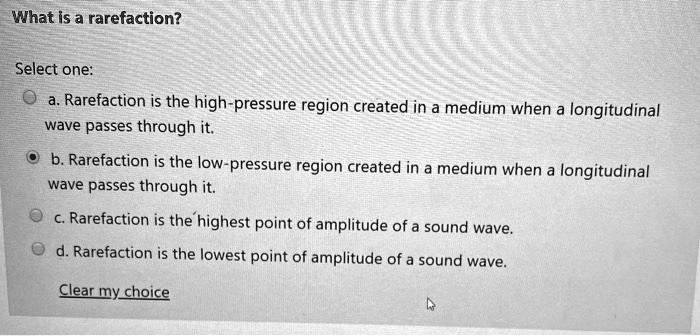 SOLVED: What is a rarefaction? Select one: a. Rarefaction is the low ...