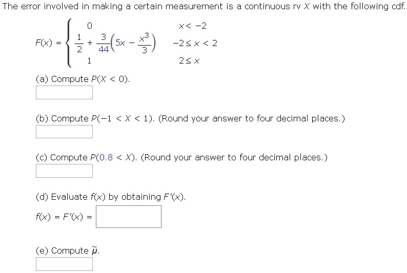 SOLVED: The error involved in making a certain measurement is a continuous rv X with the ...