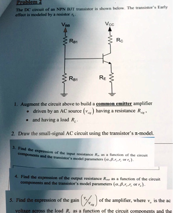 SOLVED: The DC circuit of an NPN BJT transistor is shown below. The transistor's Early effect is ...
