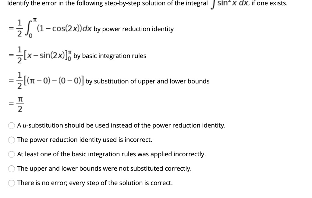 VIDEO solution: Identify the error in the following step-by-step solution of the integral âˆ«sin ...